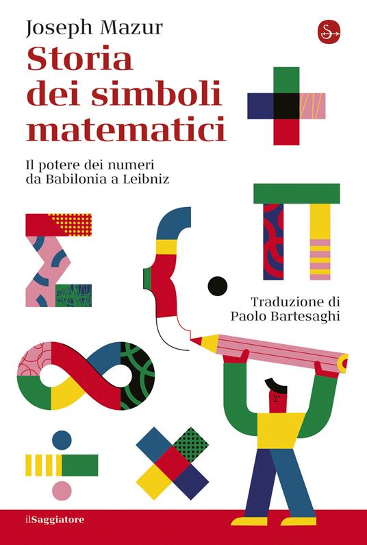 Storia dei simboli matematici by Joseph Mazur | Goodreads