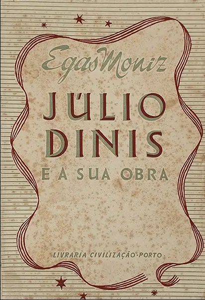 Júlio Dinis e a sua obra by Egas Moniz | Goodreads