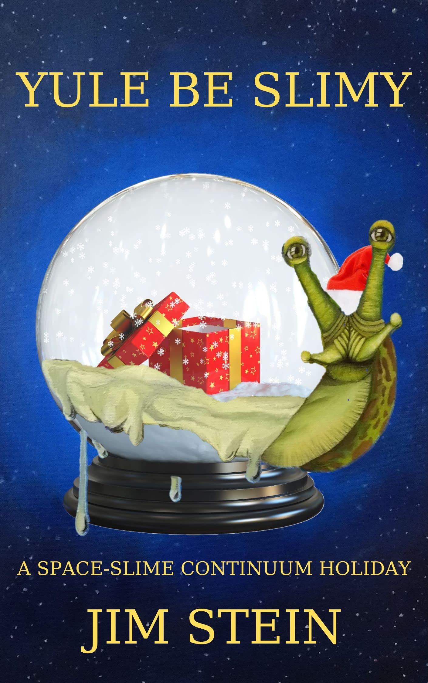 Yule be Slimy: A space-slime continnum holiday by Jim Stein | Goodreads