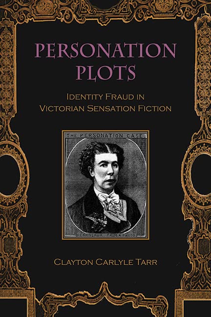 Personation Plots: Identity Fraud in Victorian Sensation Fiction by ...