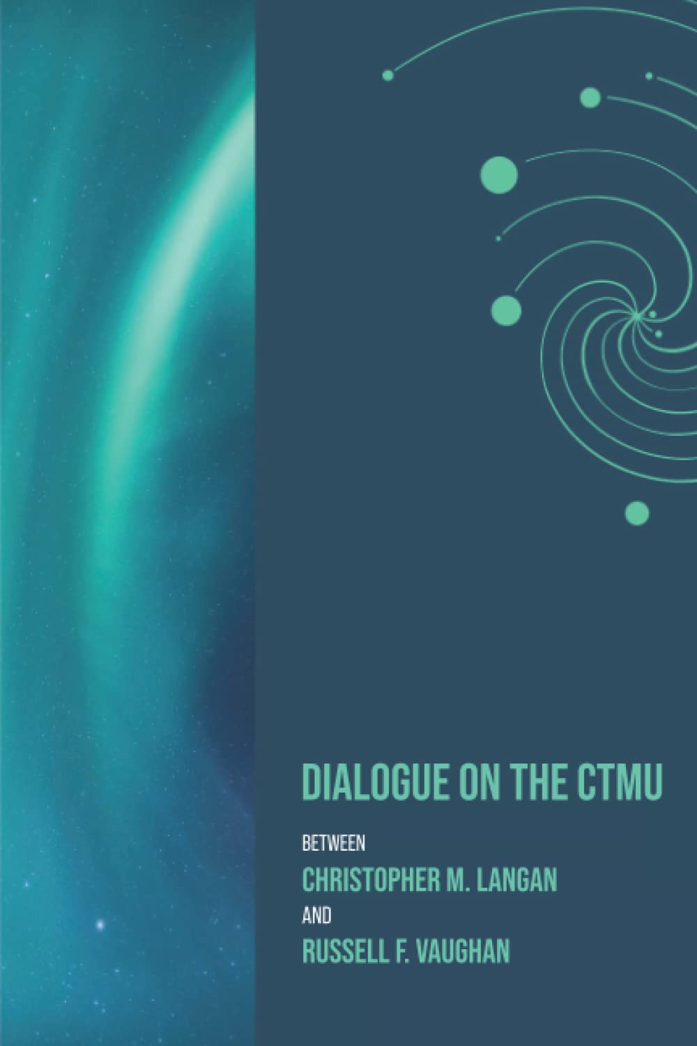 Dialogue on the CTMU: Between Christopher M. Langan and Russell F ...