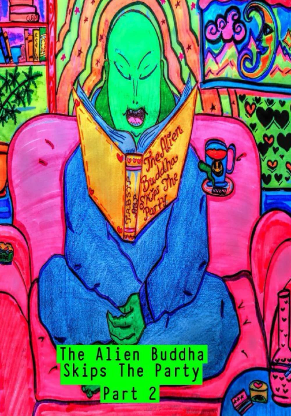 The Alien Buddha Skips the Party: Part 2 by Alien Buddha | Goodreads
