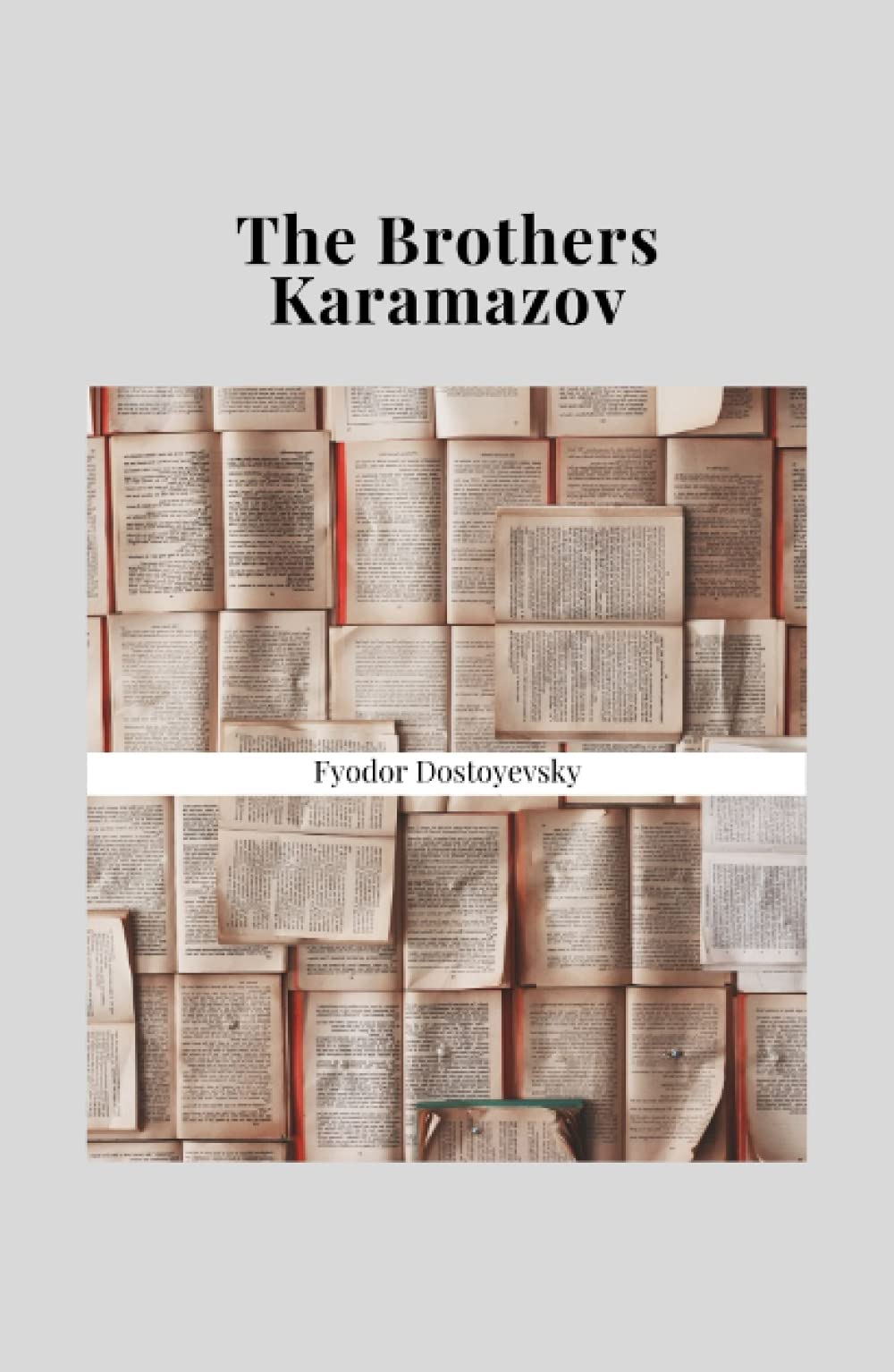 The Brothers Karamazov by Fyodor Dostoyevsky by Fyodor Dostoevsky ...