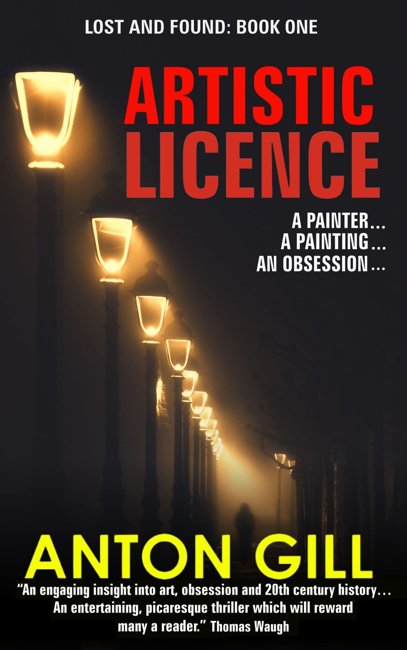 Artistic Licence (Lost and Found Book 1) by Anton Gill | Goodreads