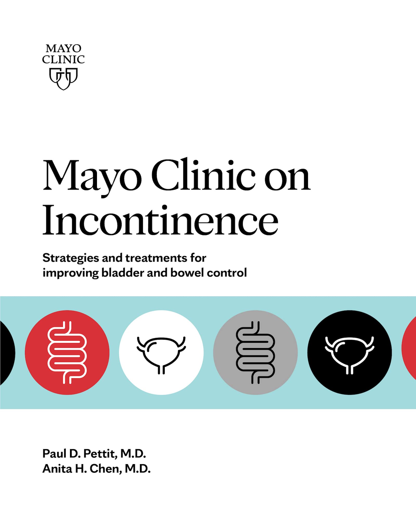 Mayo Clinic on Incontinence: Strategies and treatments for improving ...