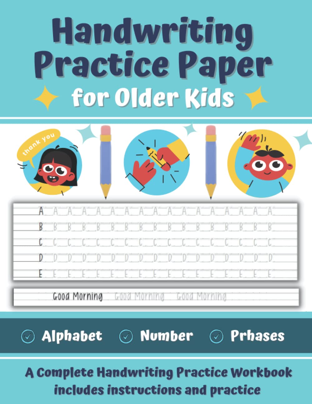 Handwriting Practice Paper for Older Kids: A Complete Handwriting ...