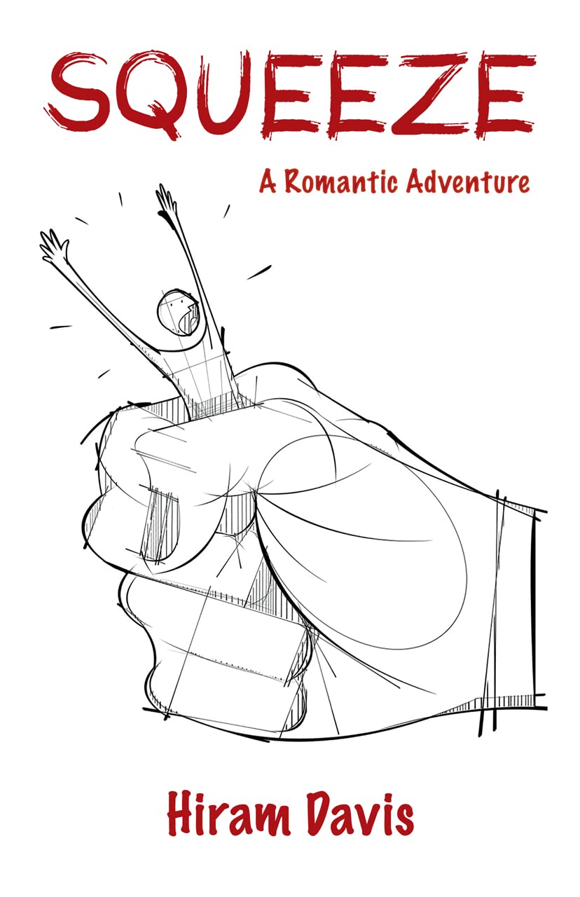 SQUEEZE: A Romantic Adventure by Hiram Davis | Goodreads