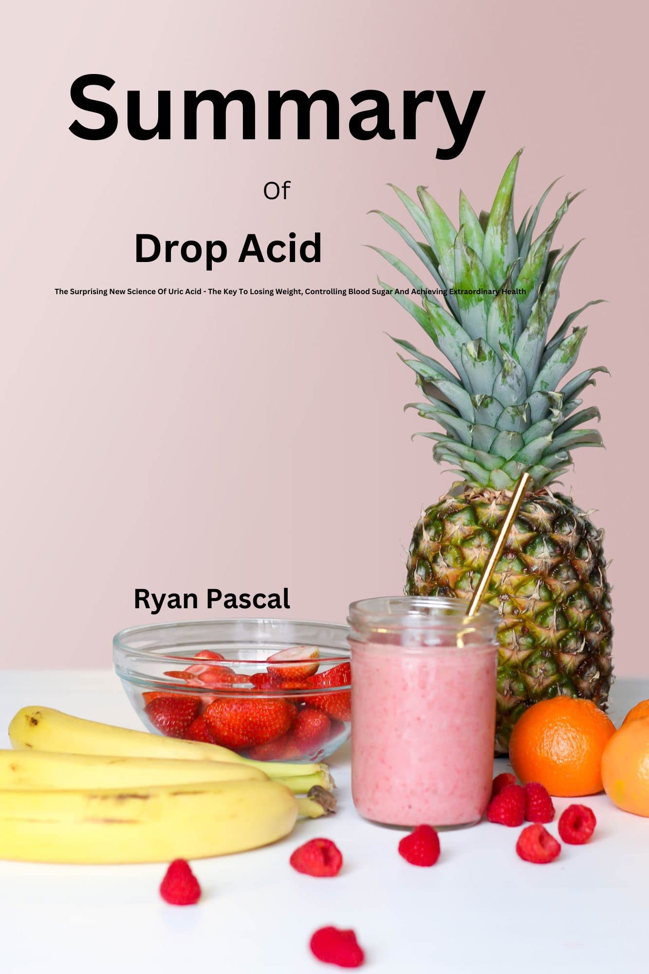 SUMMARY of Drop Acid by David Perlmutter: The New Science Of Uric Acid ...