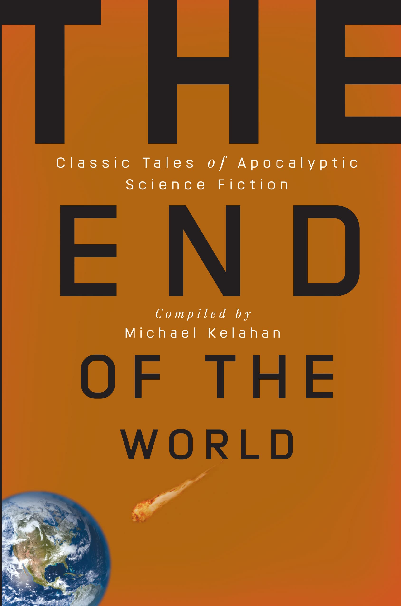 The End of the World: Classic Tales of Apocalyptic Science Fiction by ...