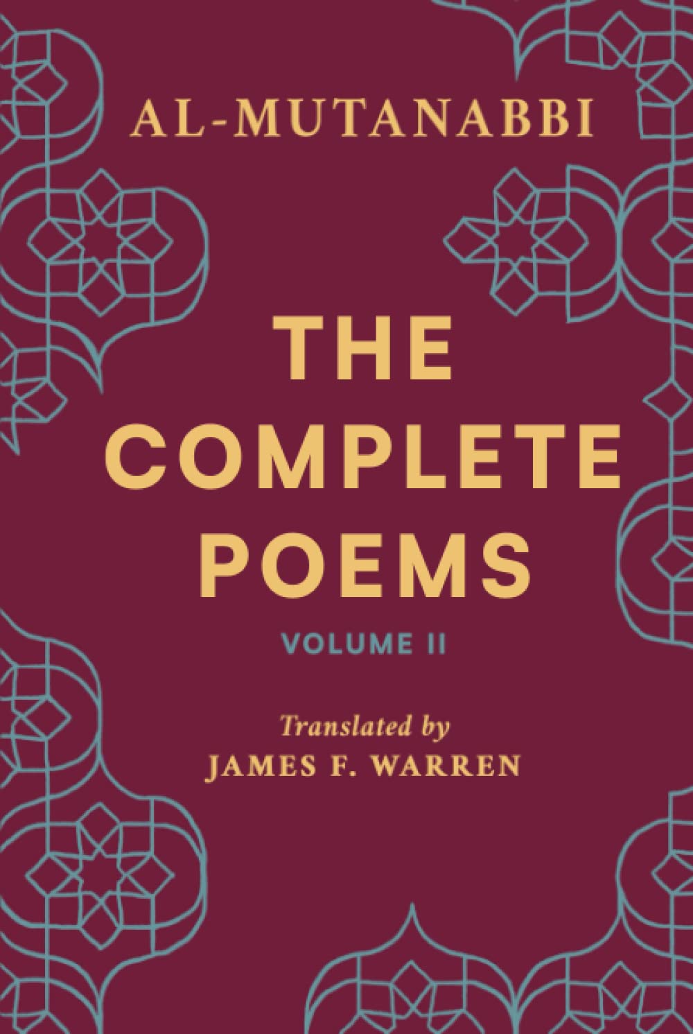 The Complete Poems of Al-Mutanabbi: Volume II by James F. Warren ...