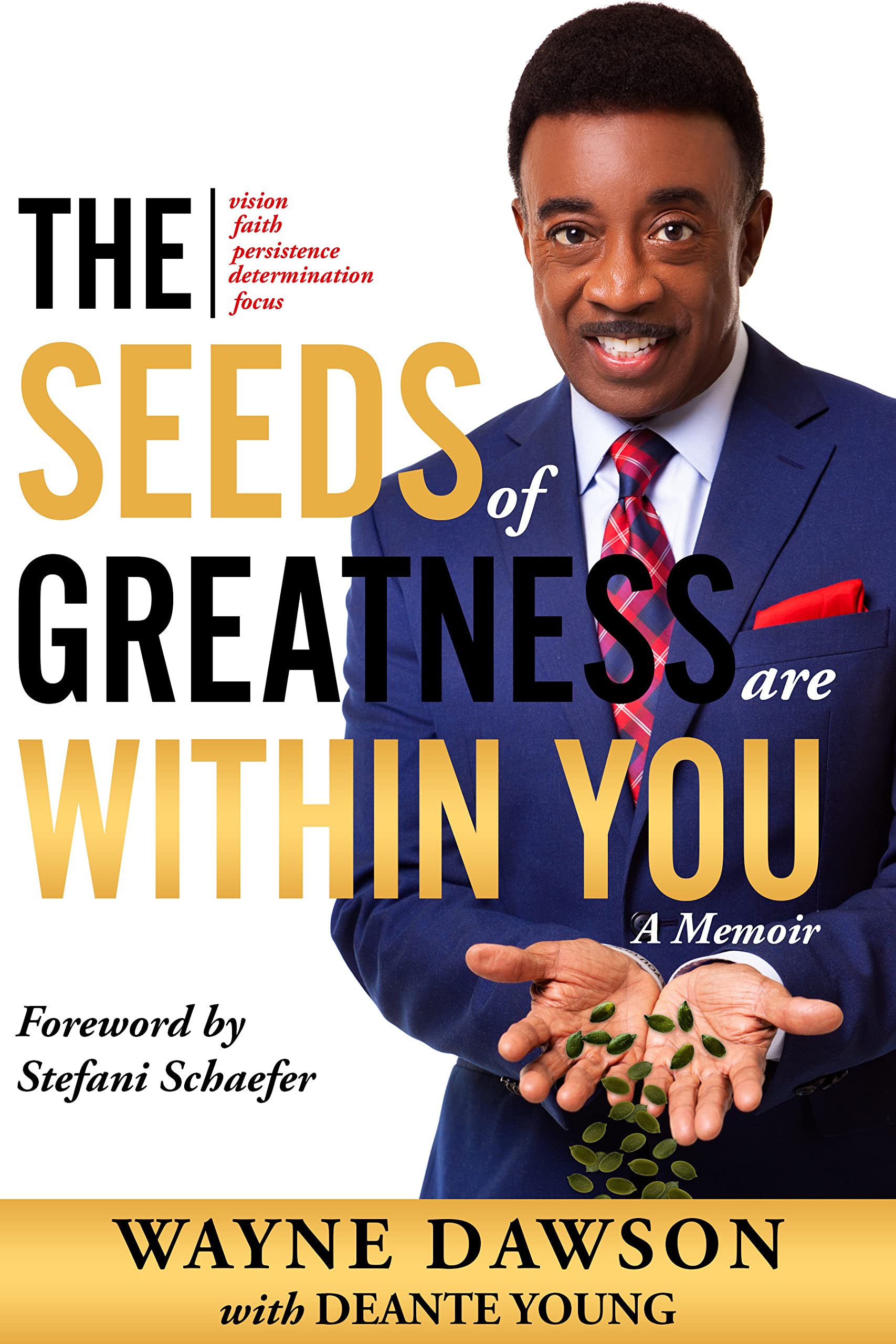 The Seeds of Greatness Are Within You: A Memoir by Wayne Dawson | Goodreads