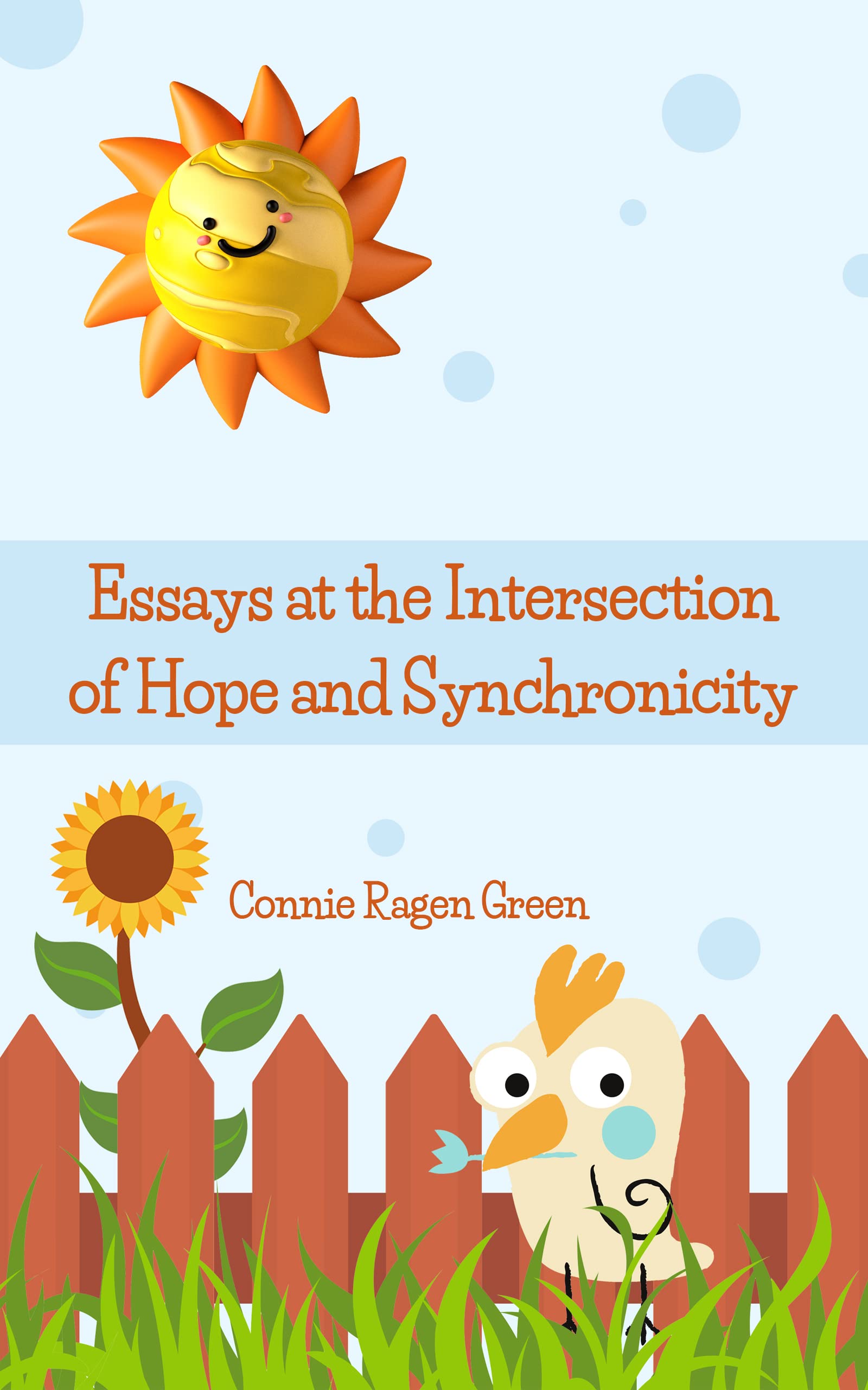 Essays at the Intersection of Hope and Synchronicity by Connie Ragen ...