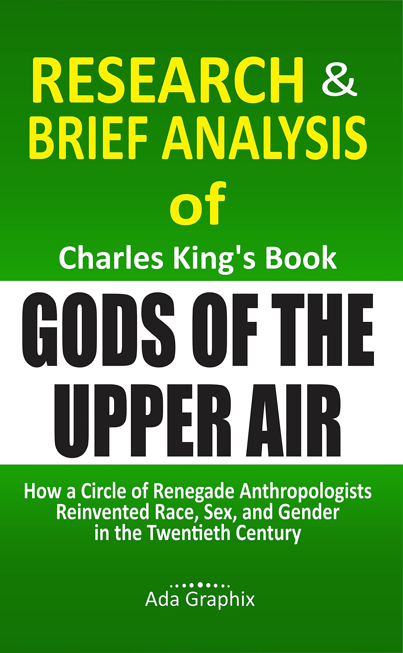 Research & Brief Analysis of Charles King's Book, Gods of the Upper Air. (Ada Graphix): How a ...