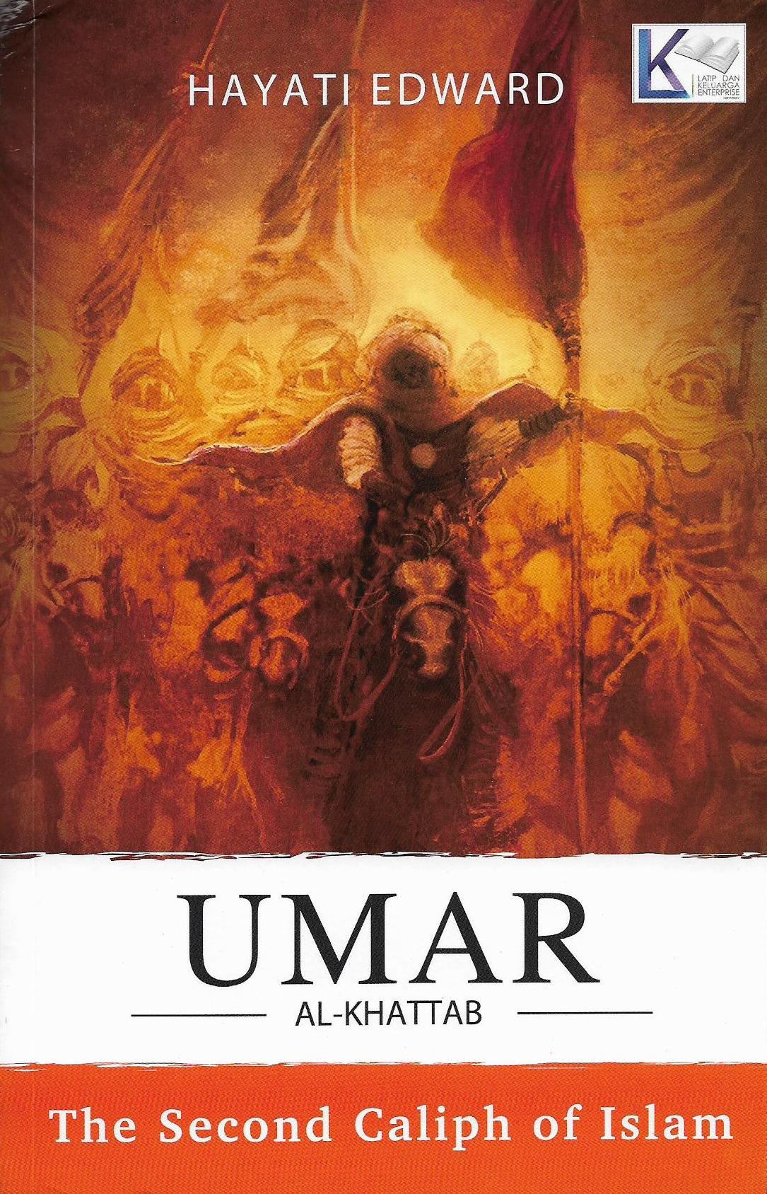 Umar Al-Khattab: The Second Caliph of Islam by Hayati Edward | Goodreads