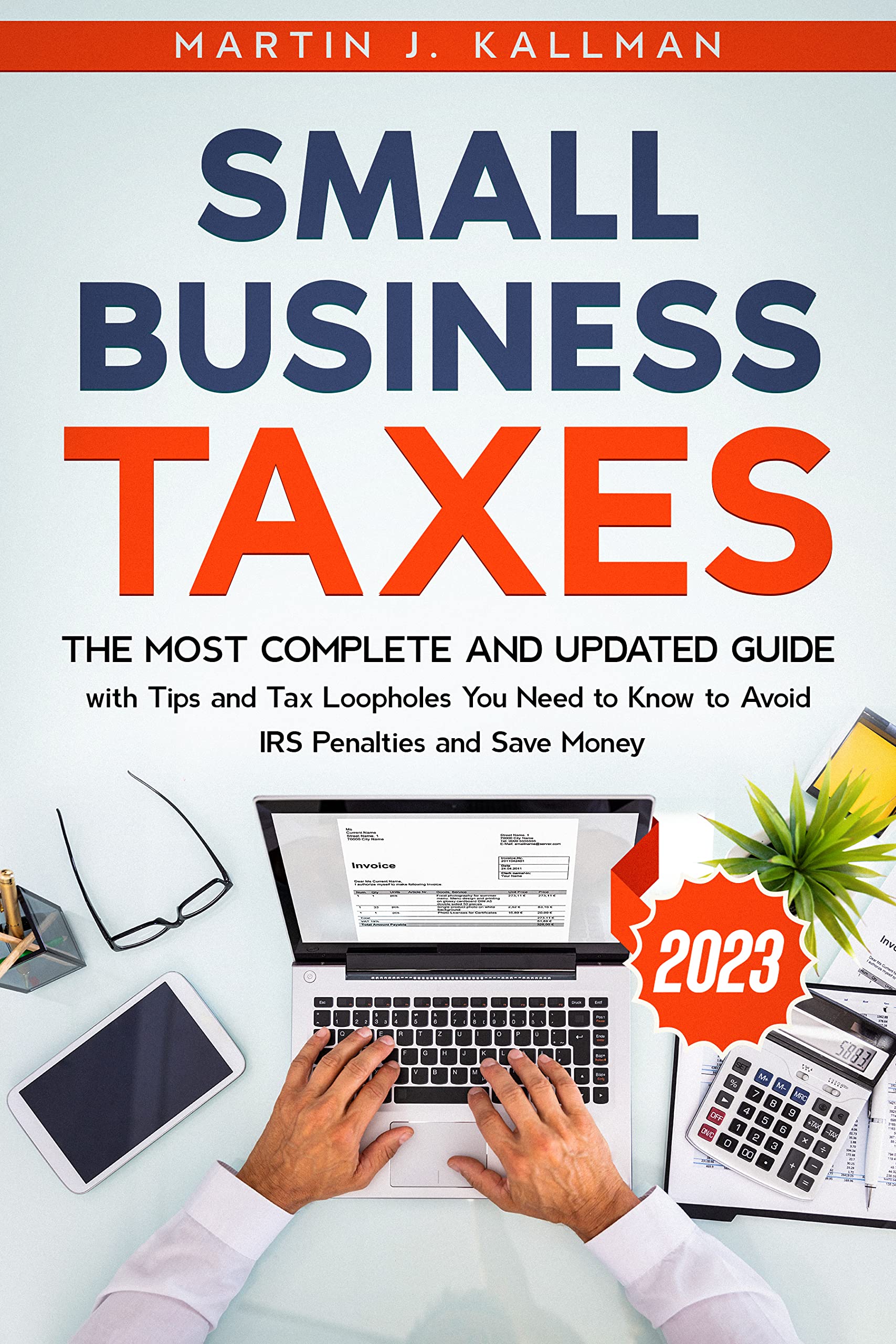 Small Business Taxes: The Most Complete and Updated Guide with Tips and ...