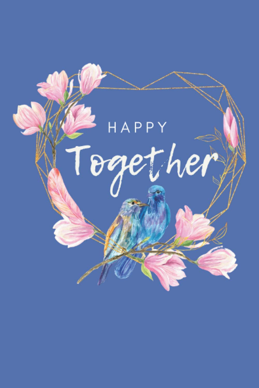 Happy Together: Marriage&Couples Workbook to Reignite the Fire and ...