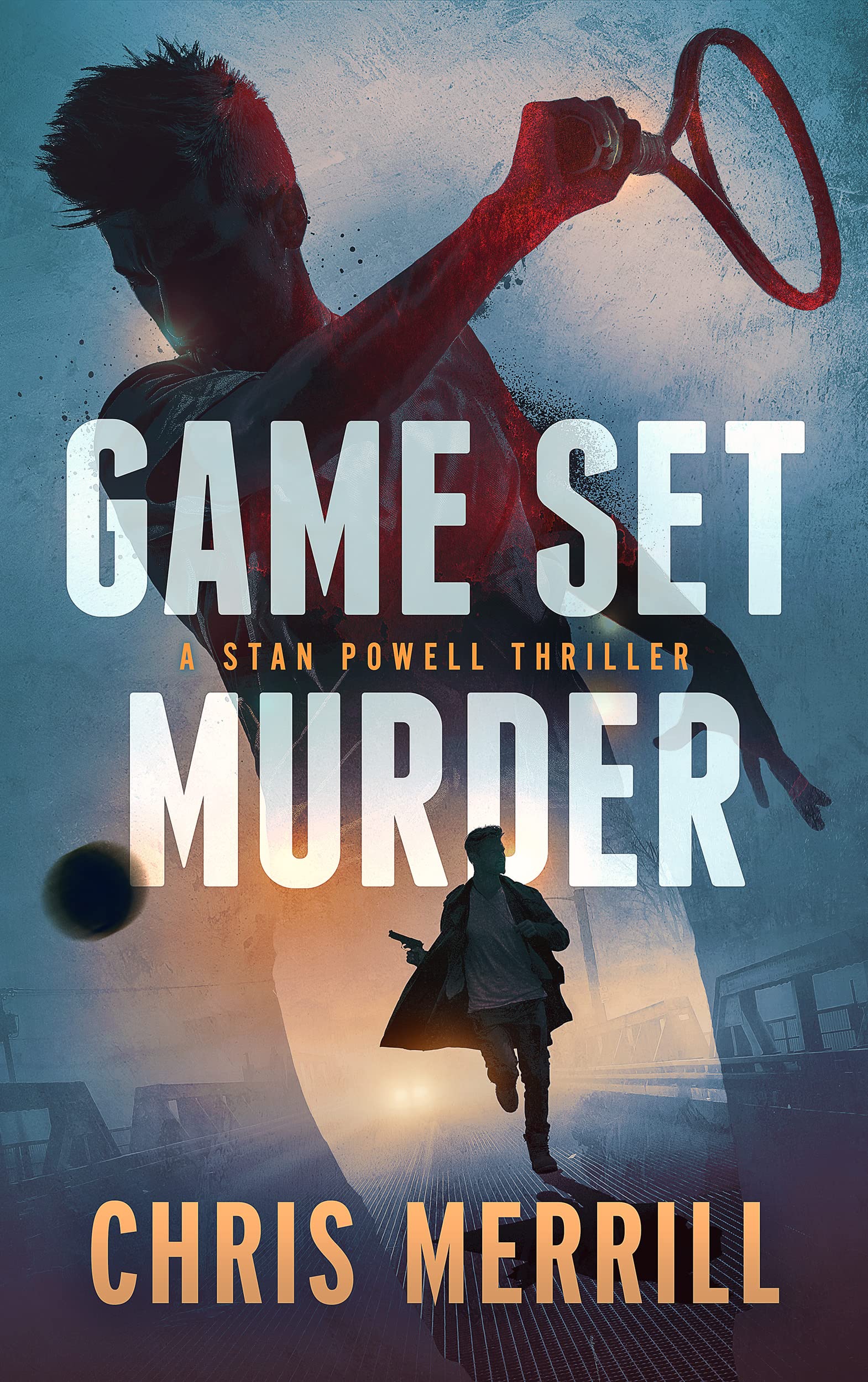 GAME SET MURDER: A Stan Powell Thriller by Chris Merrill | Goodreads