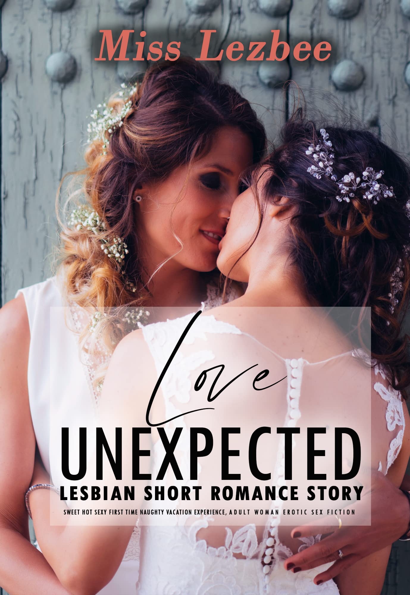 Love Unexpected Lesbian Short Romance Story: Sweet Hot Sexy First Time Naughty Vacation ...