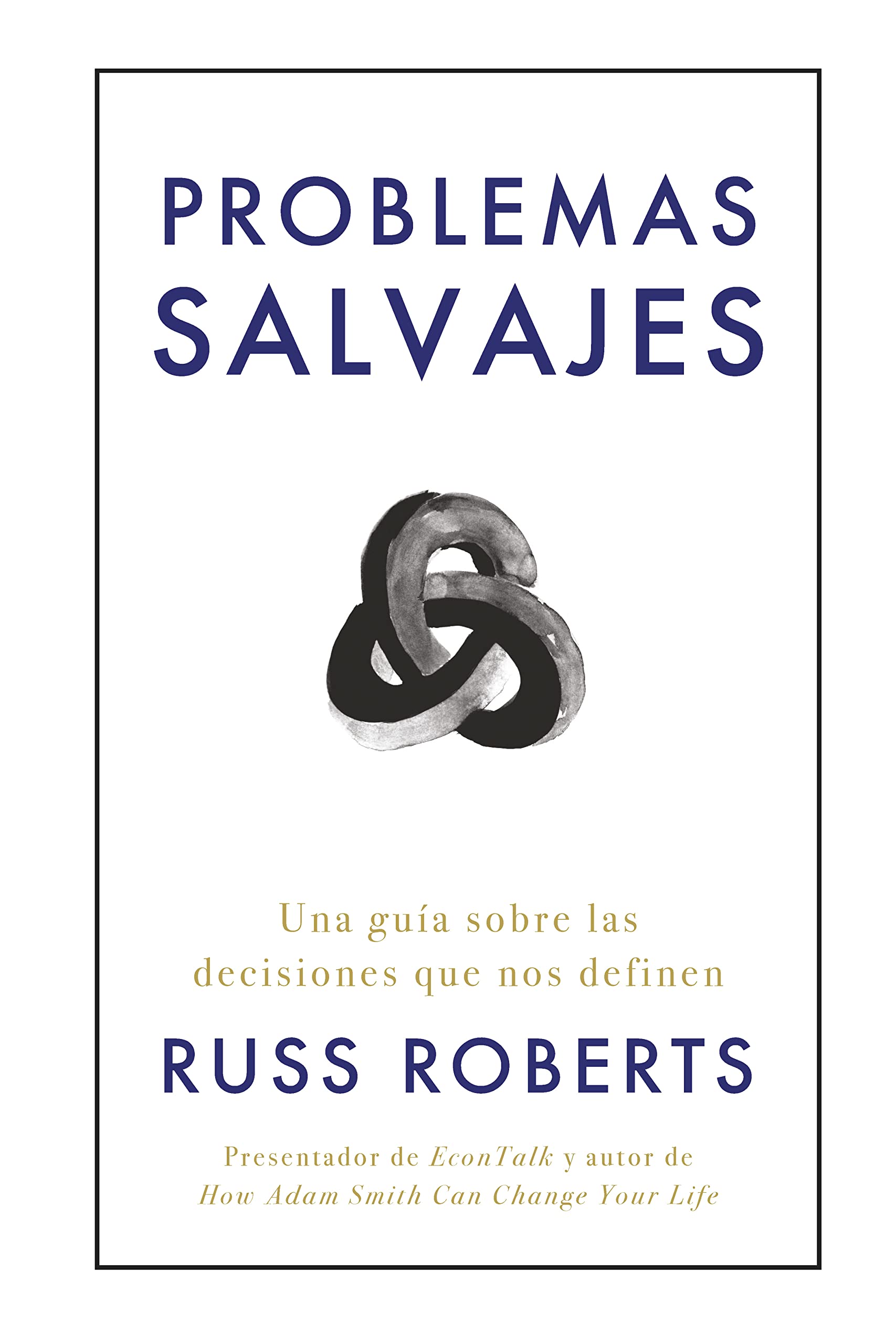 Problemas salvajes (Wild Problems Spanish Edition): Una guía sobre las ...