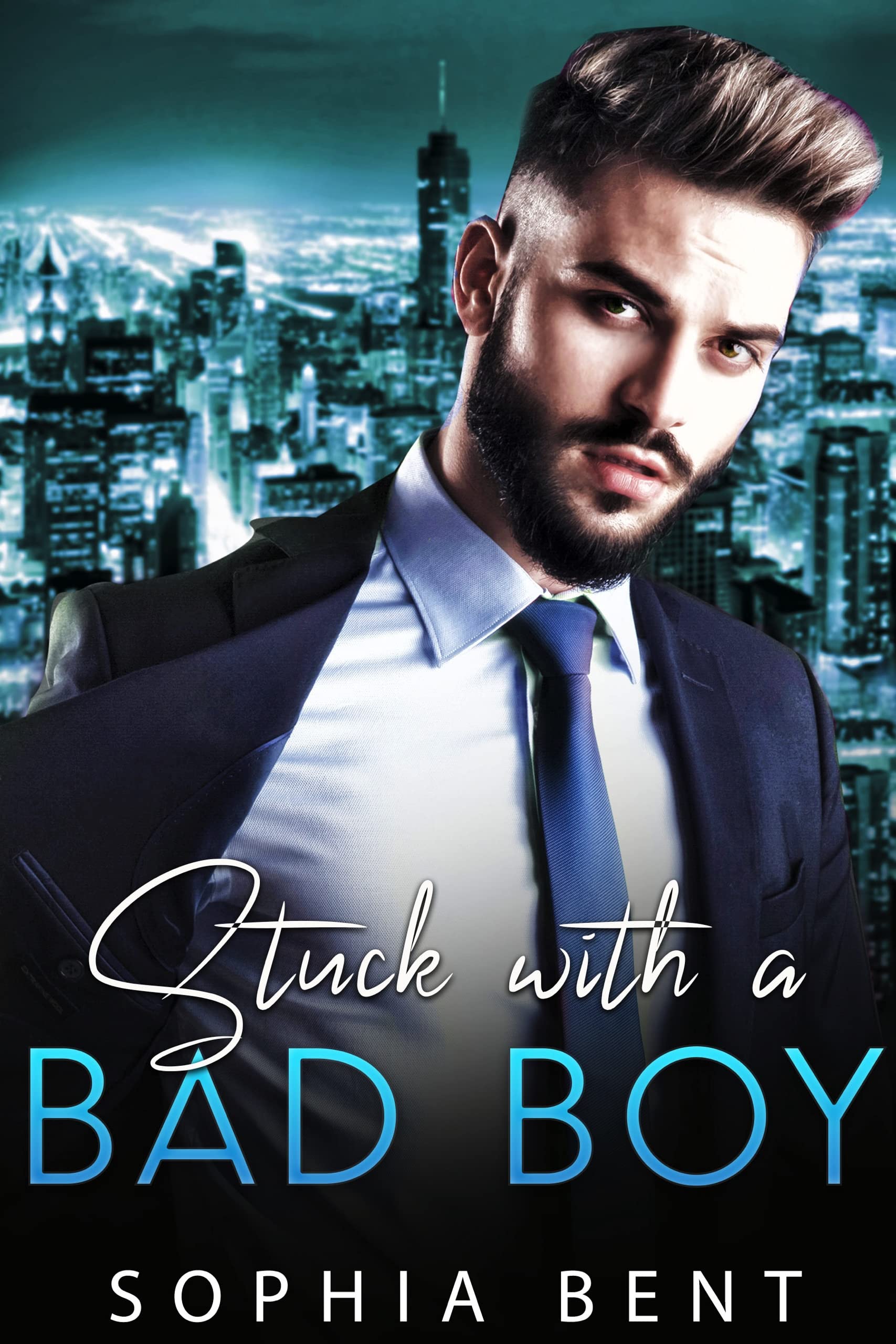 Stuck with a Bad Boy by Sophia Bent | Goodreads