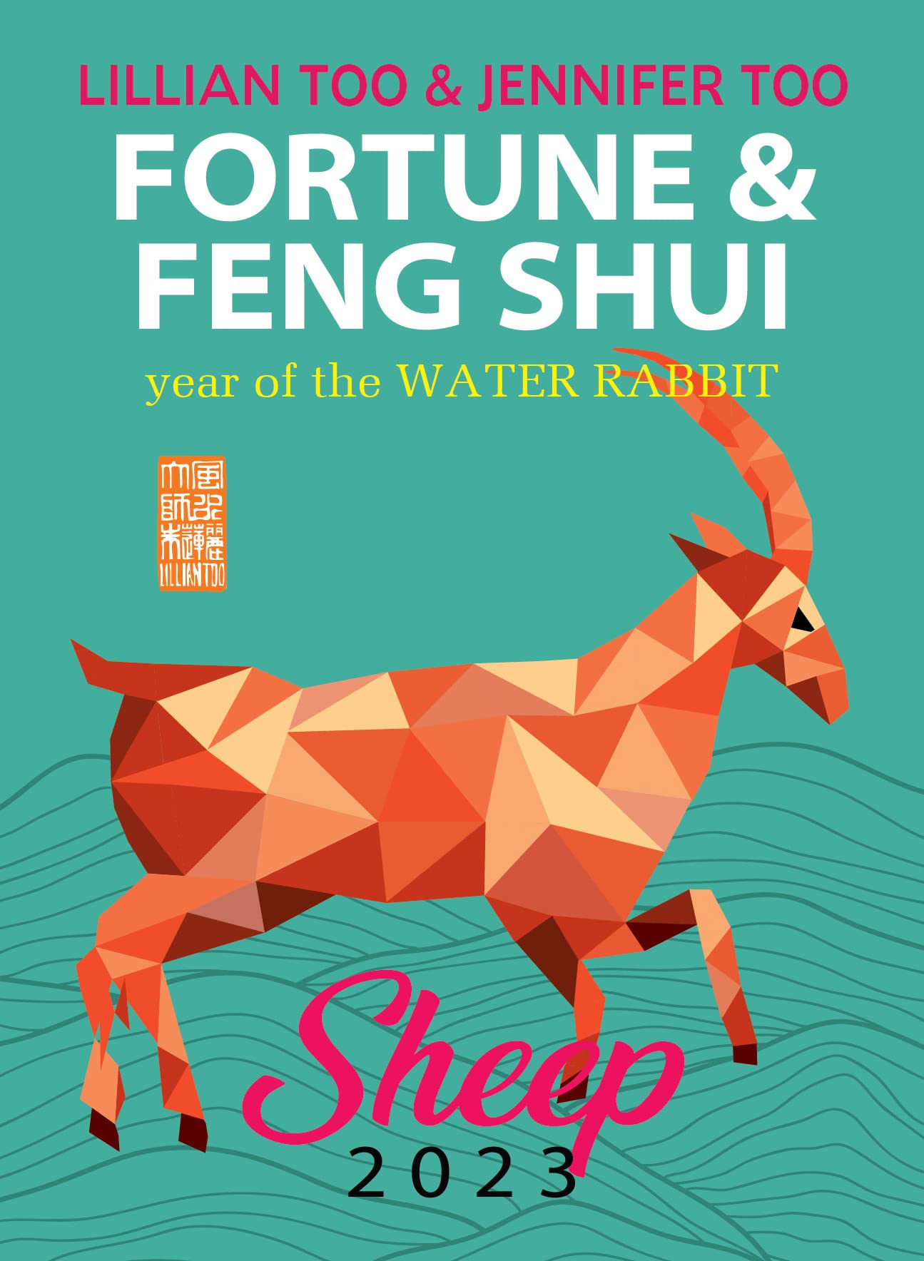 Fortune & Feng Shui 2023 SHEEP by Lillian Too | Goodreads
