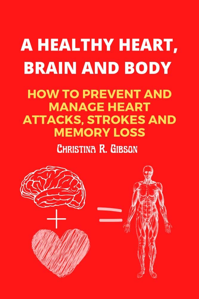 A HEALTHY HEART, BRAIN AND BODY : How To Prevent And Manage Heart ...