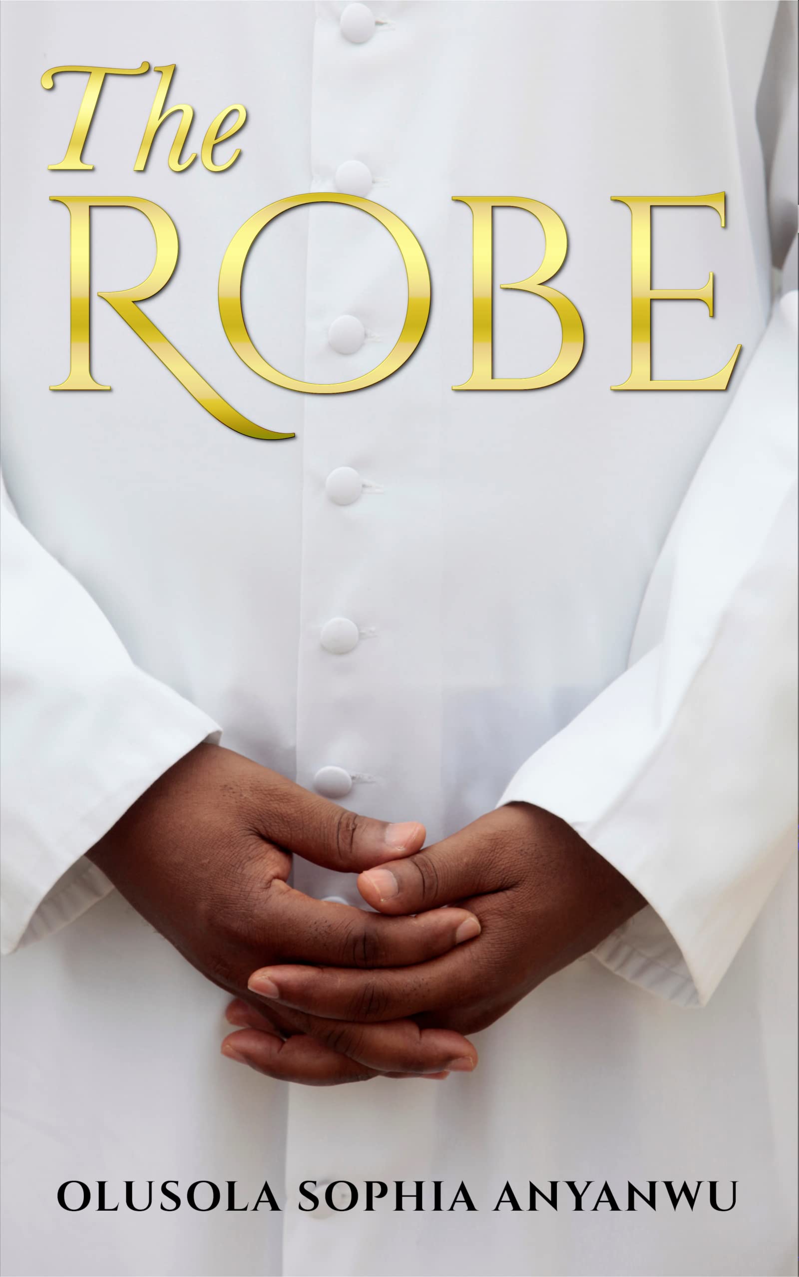 The Robe by Olusola Sophia Anyanwu | Goodreads