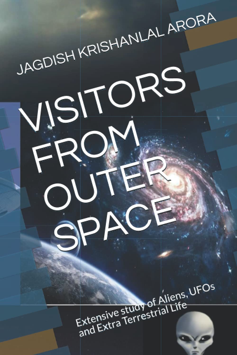 Visitors from Outer Space: Extensive study of Aliens, UFOs and Extra ...