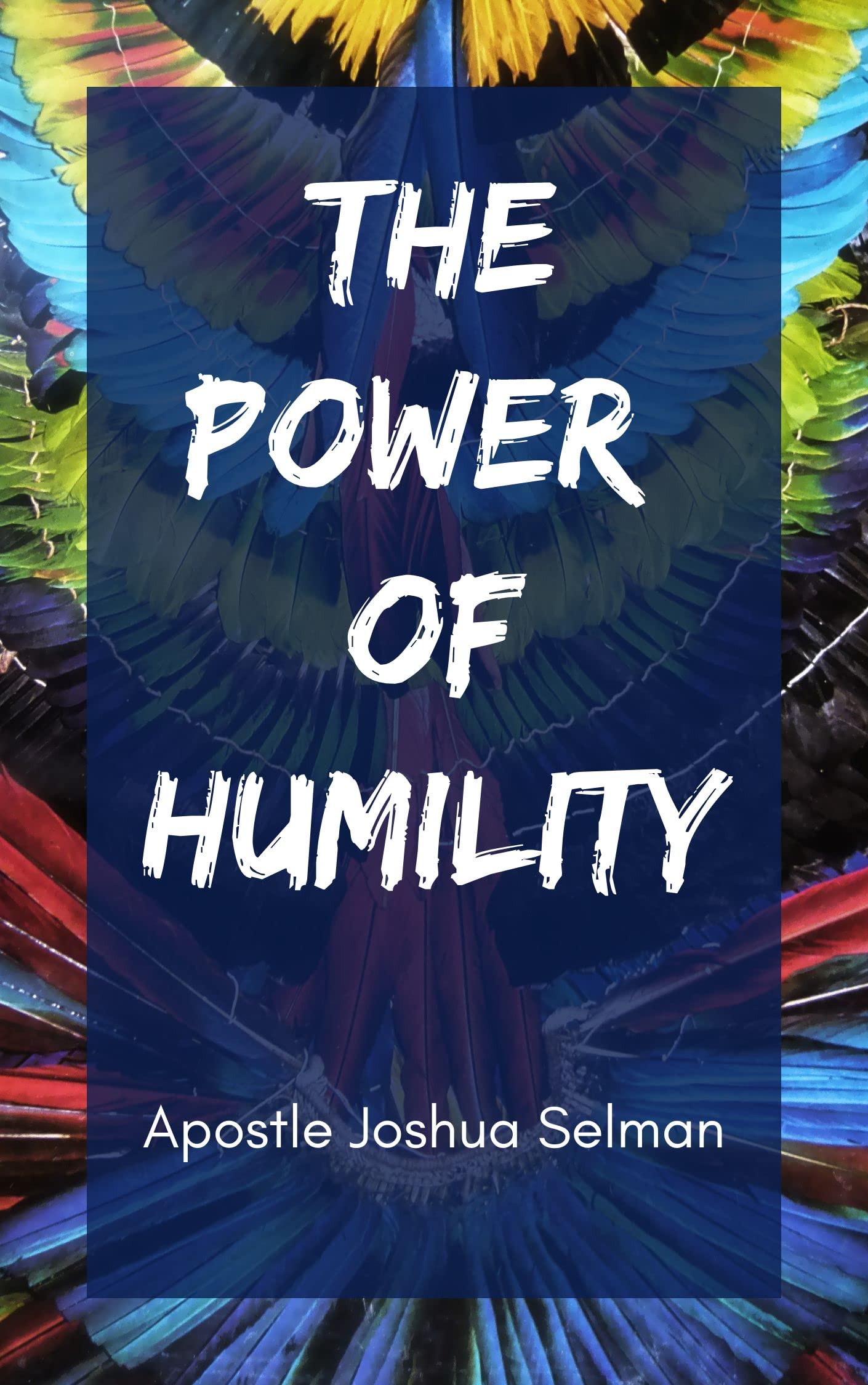 The Power of Humility by Joshua Selman | Goodreads