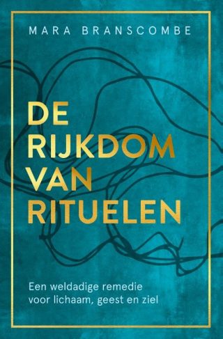 De rijkdom van rituelen by Mara Branscombe | Goodreads