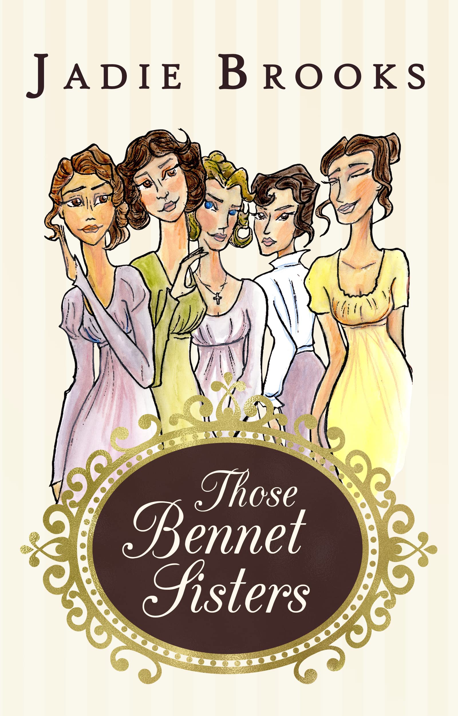 Those Bennet Sisters: Pride and Prejudice Varation by Jadie Brooks ...