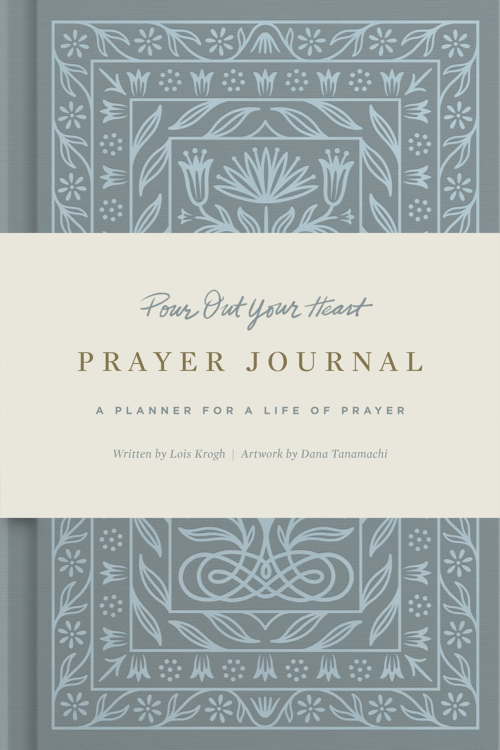 Pour Out Your Heart Prayer Journal: A Planner for a Life of Prayer by ...