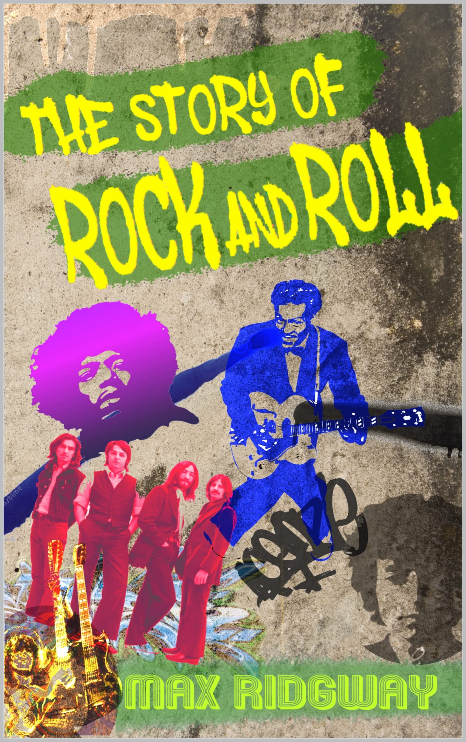 The Story of Rock and Roll by Max Ridgway | Goodreads
