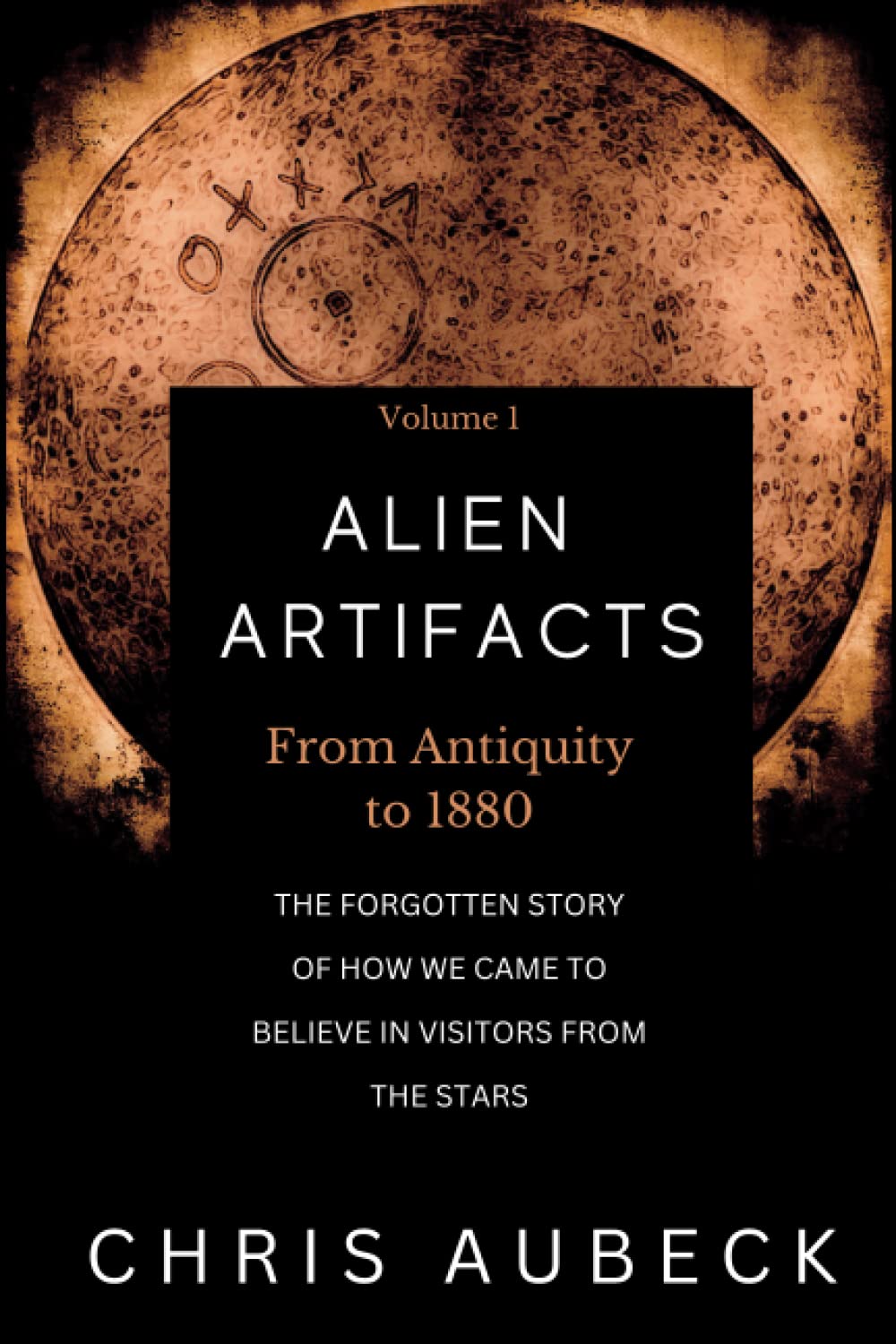 Alien Artifacts: The Forgotten Story of How We Came to Believe in ...