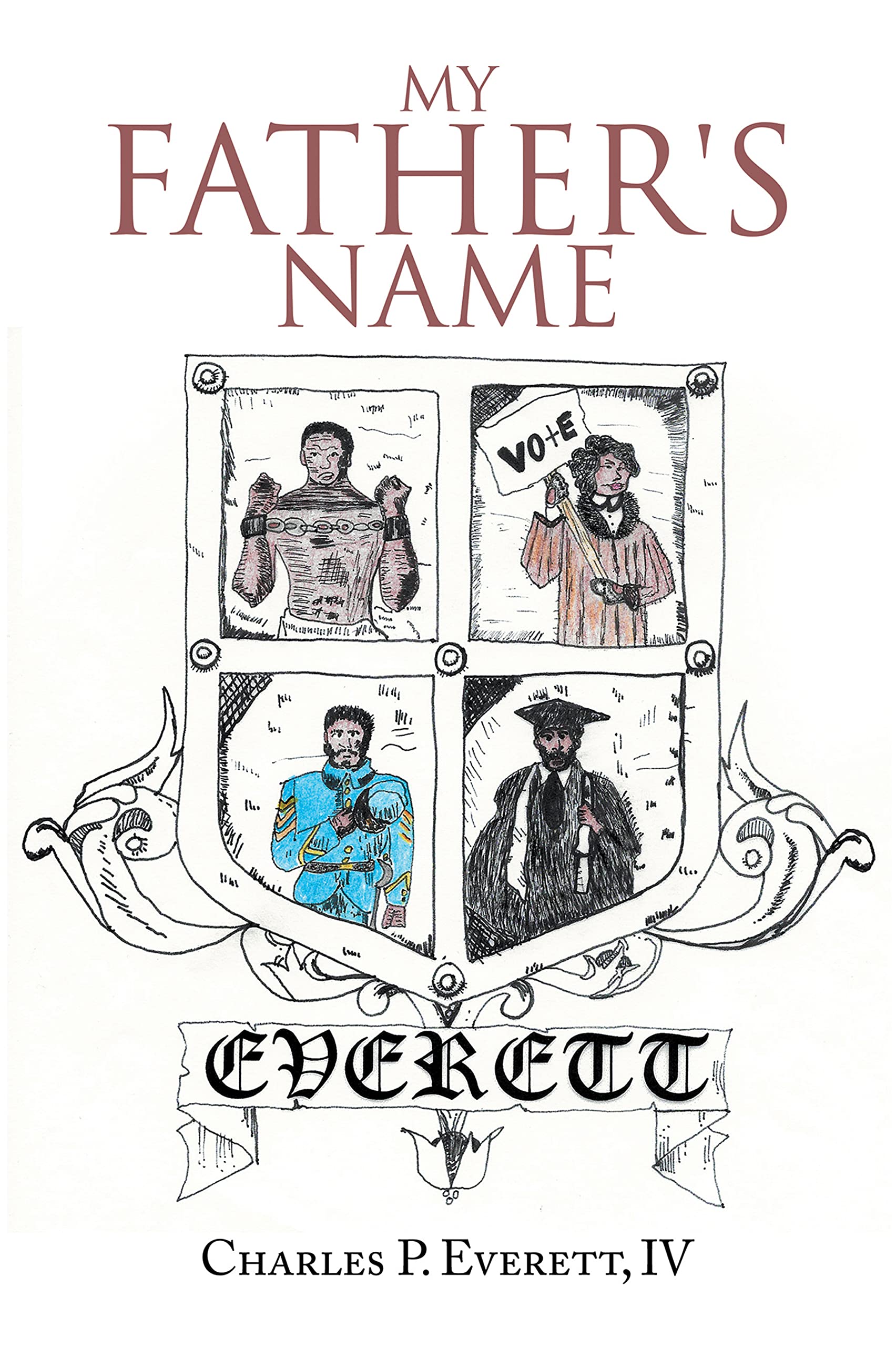 My Father's Name by Charles P. Everett IV | Goodreads