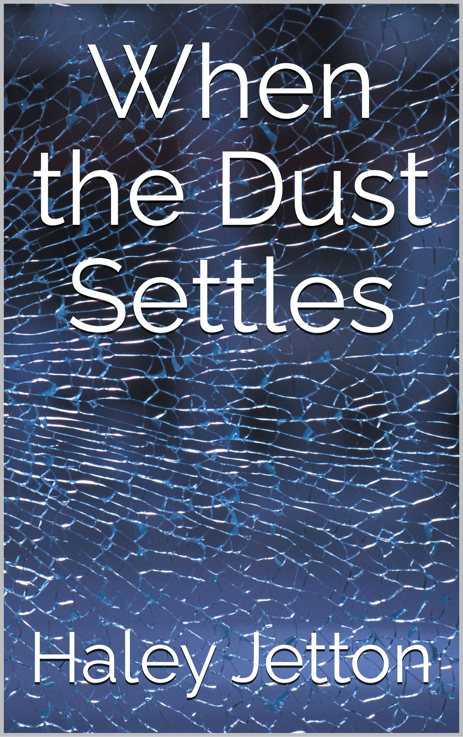 When the Dust Settles by Haley Jetton | Goodreads
