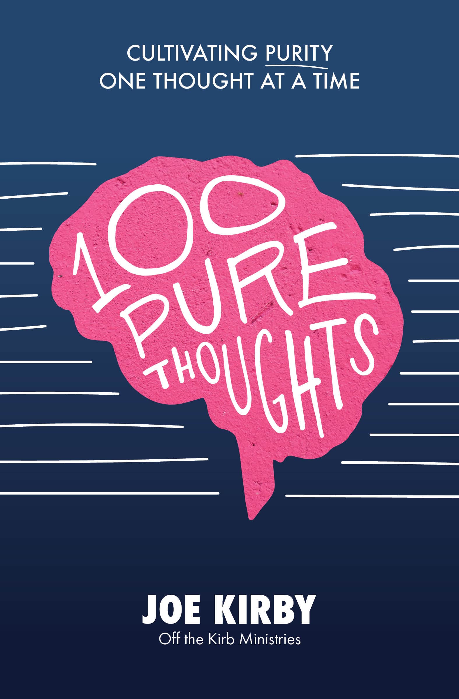 100 Pure Thoughts: Cultivating Purity One Thought at a Time by Joe ...