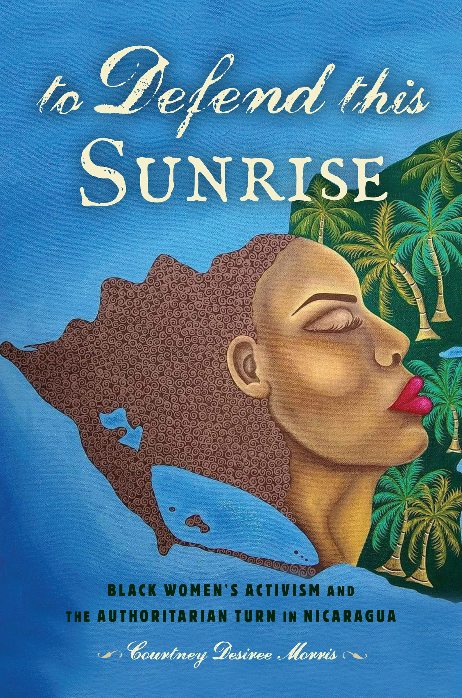 To Defend This Sunrise: Black Women’s Activism and the Authoritarian ...