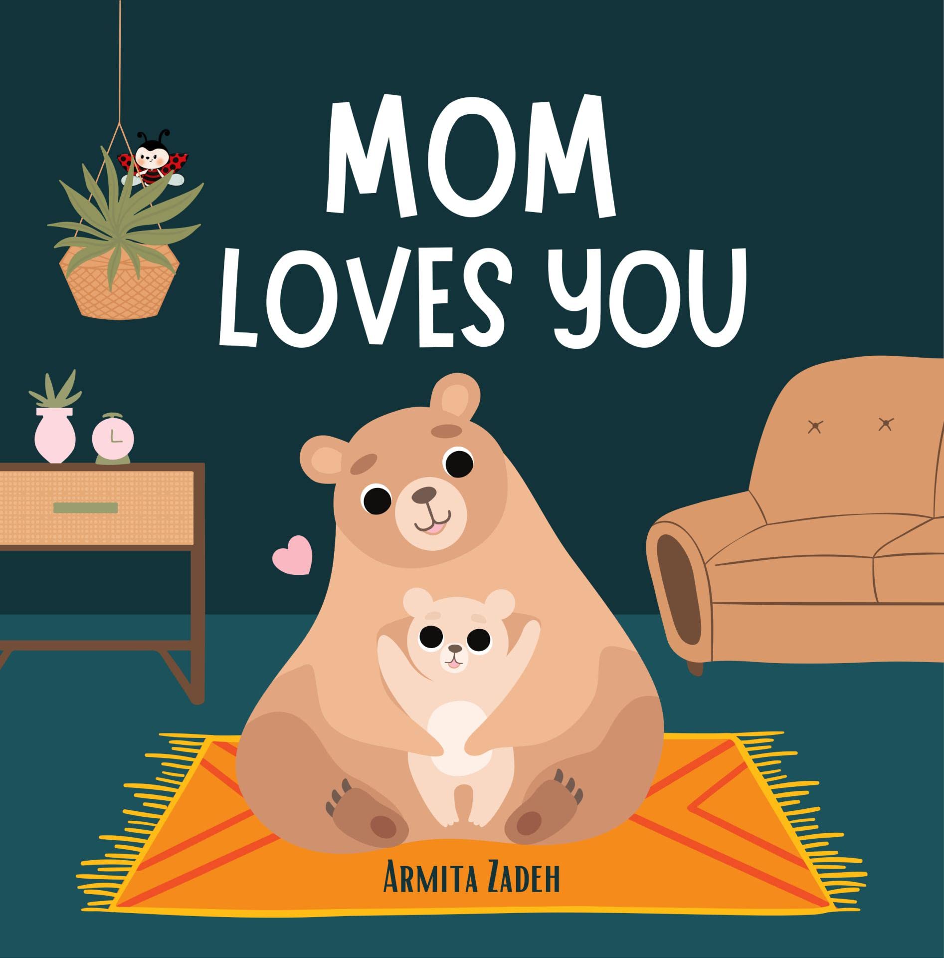Mom Loves You: A Heartwarming Picture Book That Shows How Much You Love ...