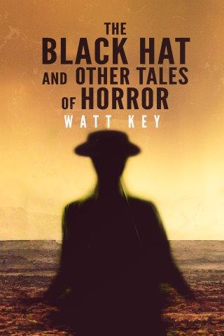 The Black Hat and Other Tales of Horror by Watt Key | Goodreads