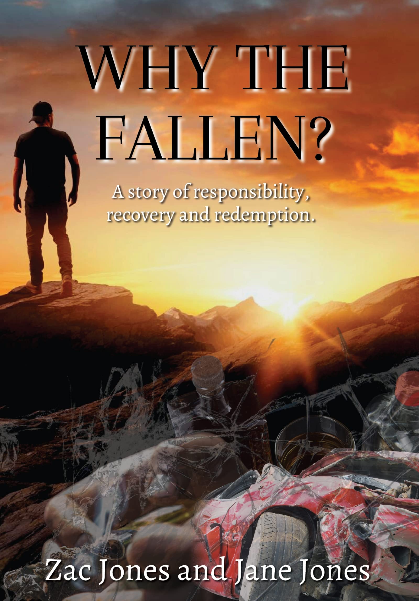 Why The Fallen?: A story of responsibility, recovery and redemption. by ...