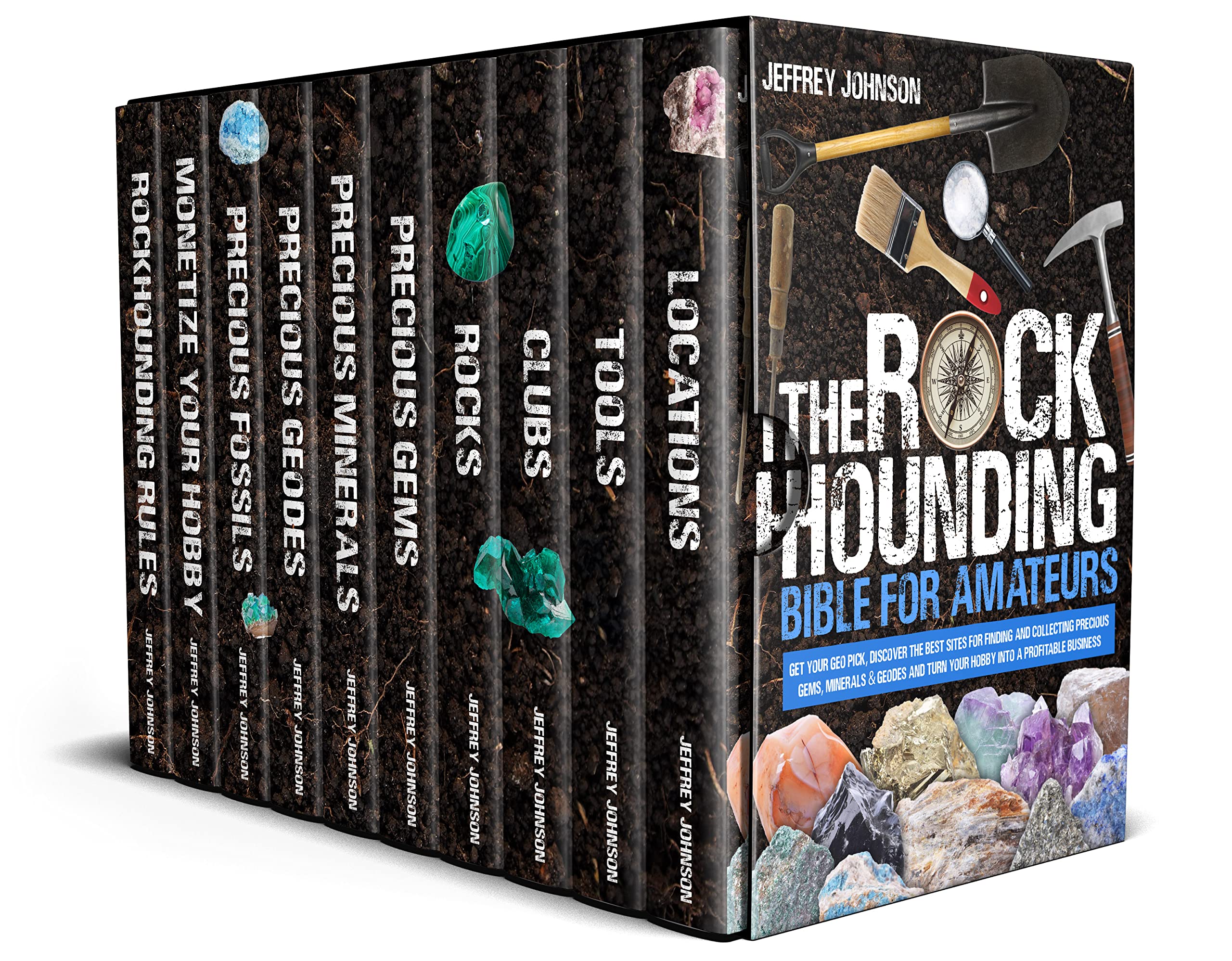 The Rockhounding Bible For Amateurs: 10 IN 1- Get your Geo Pick ...