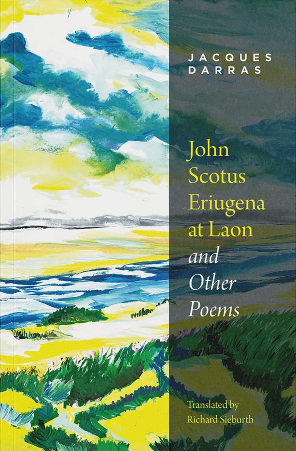 John Scotus Eriugena at Laon & Other Poems by Jacques Darras | Goodreads
