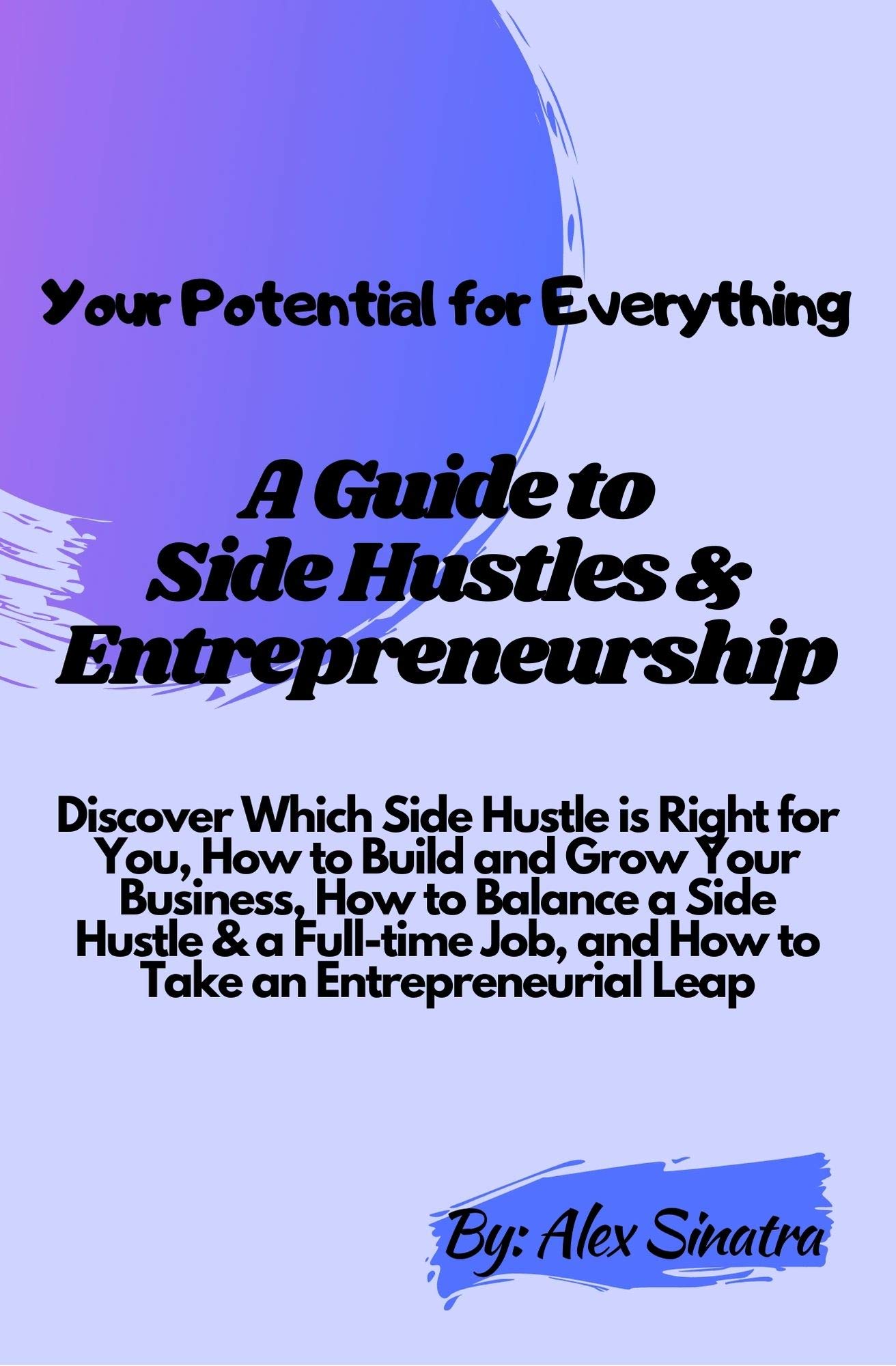 The Multipotentialite’s Guide: Side Hustles & Entrepreneurship: Discover the Right Side Hustle ...