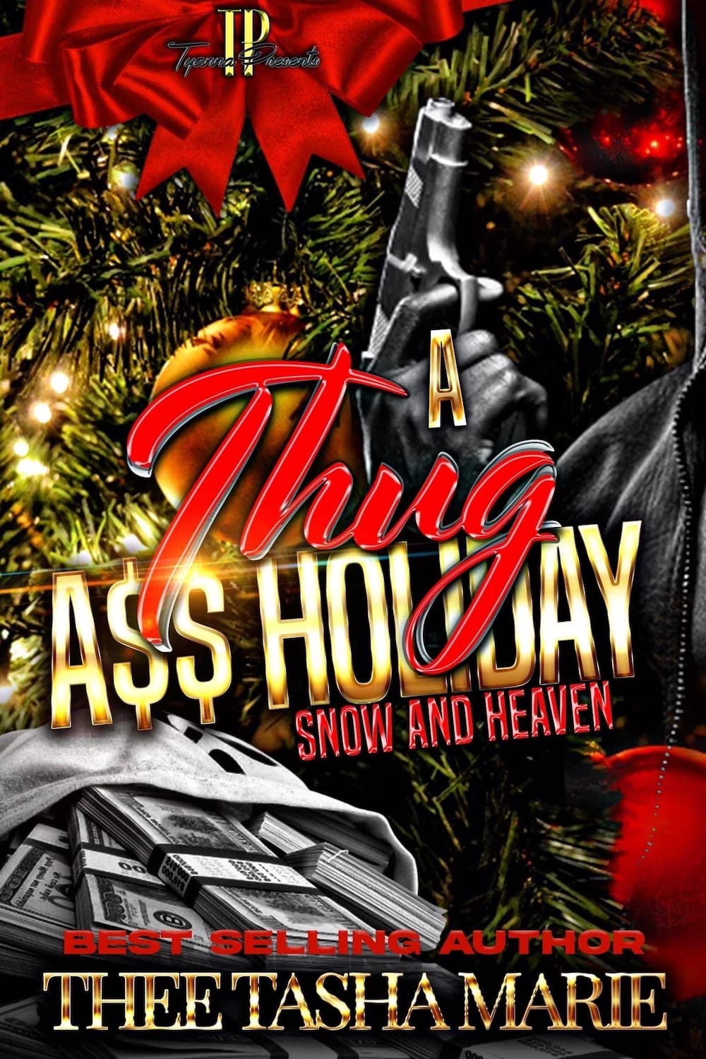 A Thug A$$ Holiday : Snow and Heaven by Thee Tasha Marie | Goodreads