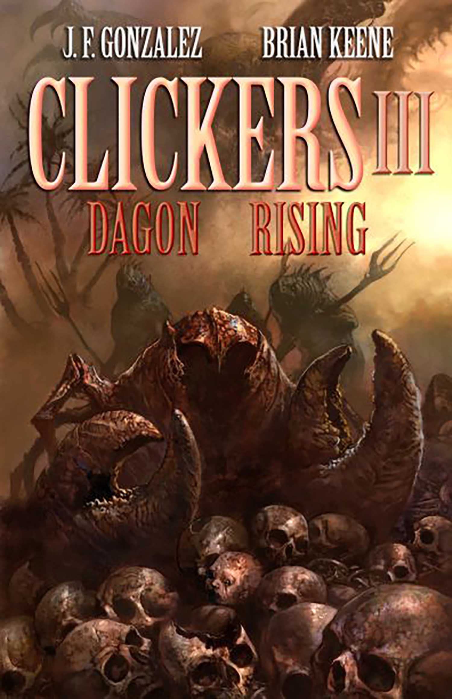 Clickers III: Dagon Rising by J.F. Gonzalez | Goodreads