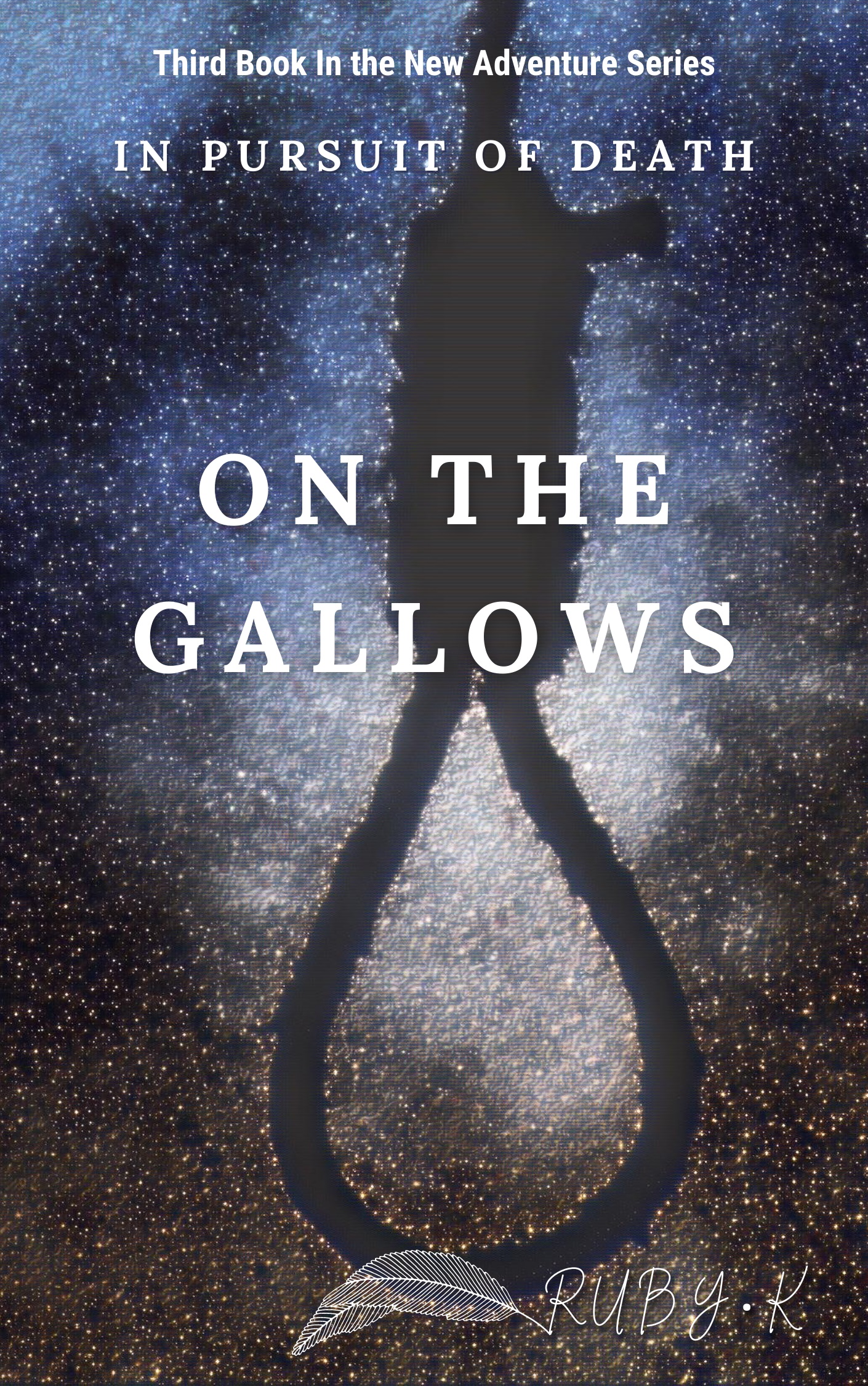 On The Gallows (IN PURSUIT OF DEATH, #3) by Ruby.K Gold | Goodreads