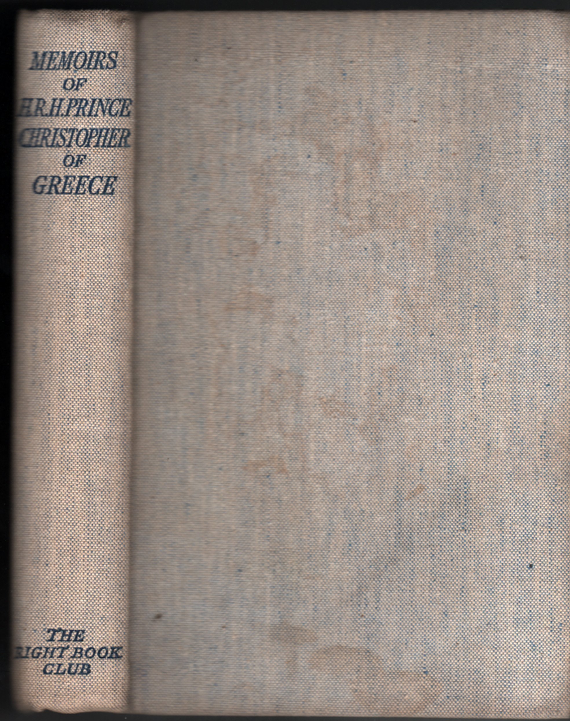 Memoirs of H.R.H Prince Christopher of Greece by Prince Christopher of ...