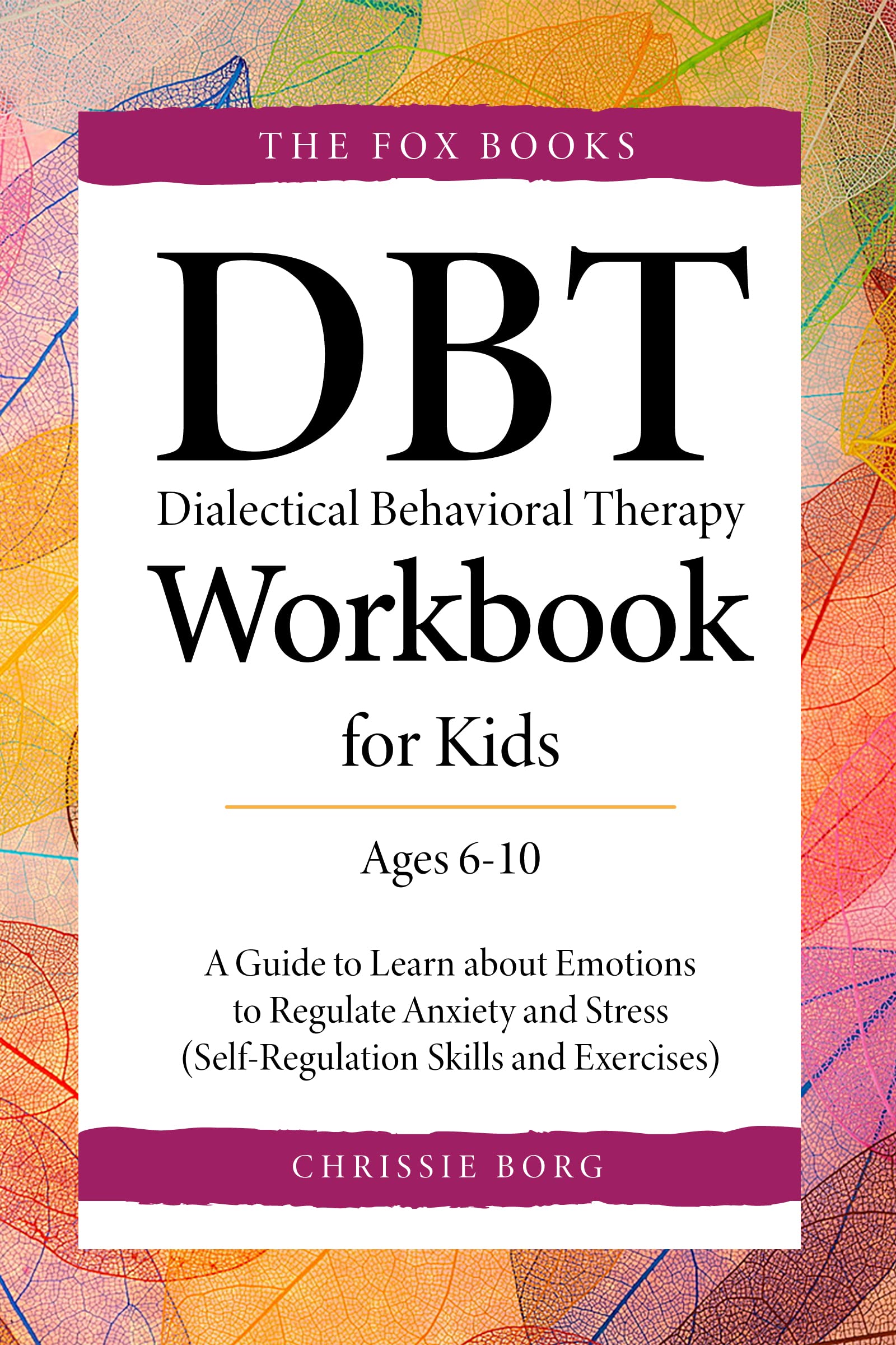 DBT Workbook for Kids (Ages 6-10): A Guide to Learn about Emotions to ...
