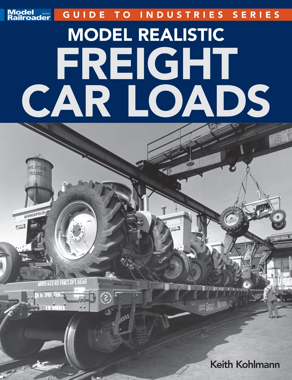 Model Realistic Freight Car Loads by Keith Kohlmann | Goodreads